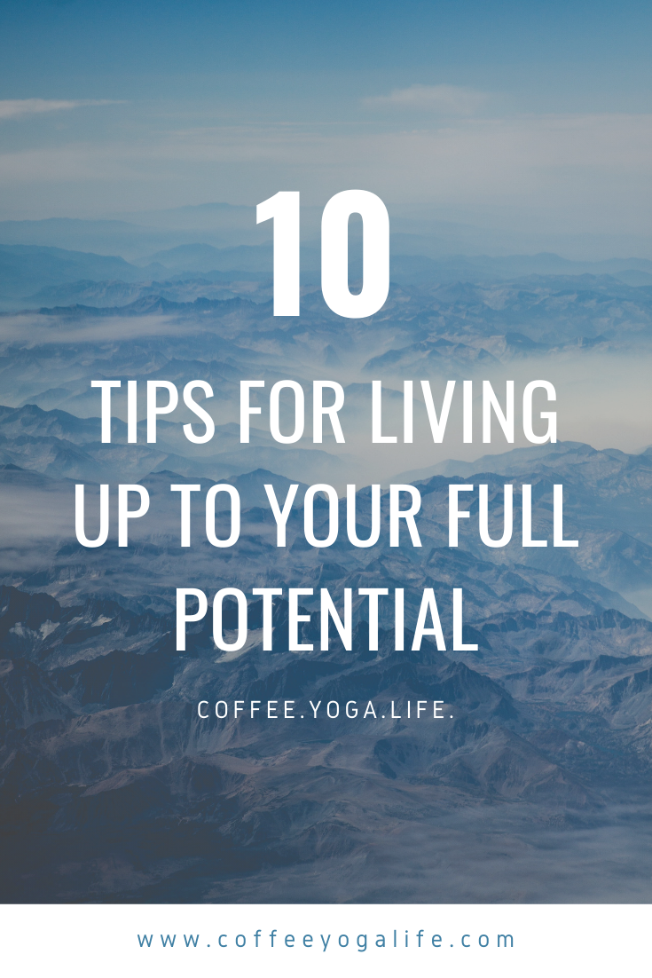 10 Tips for Living Up to Your Full Potential by Tameeka Leon